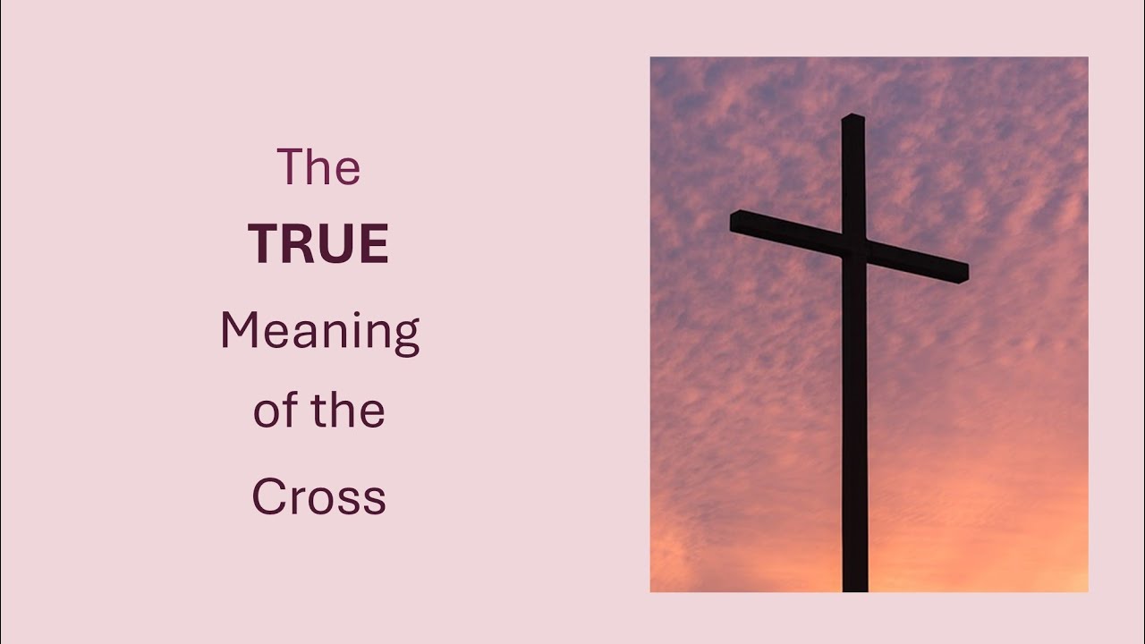 The True Meaning of the Cross - 24 March 2024 - YouTube