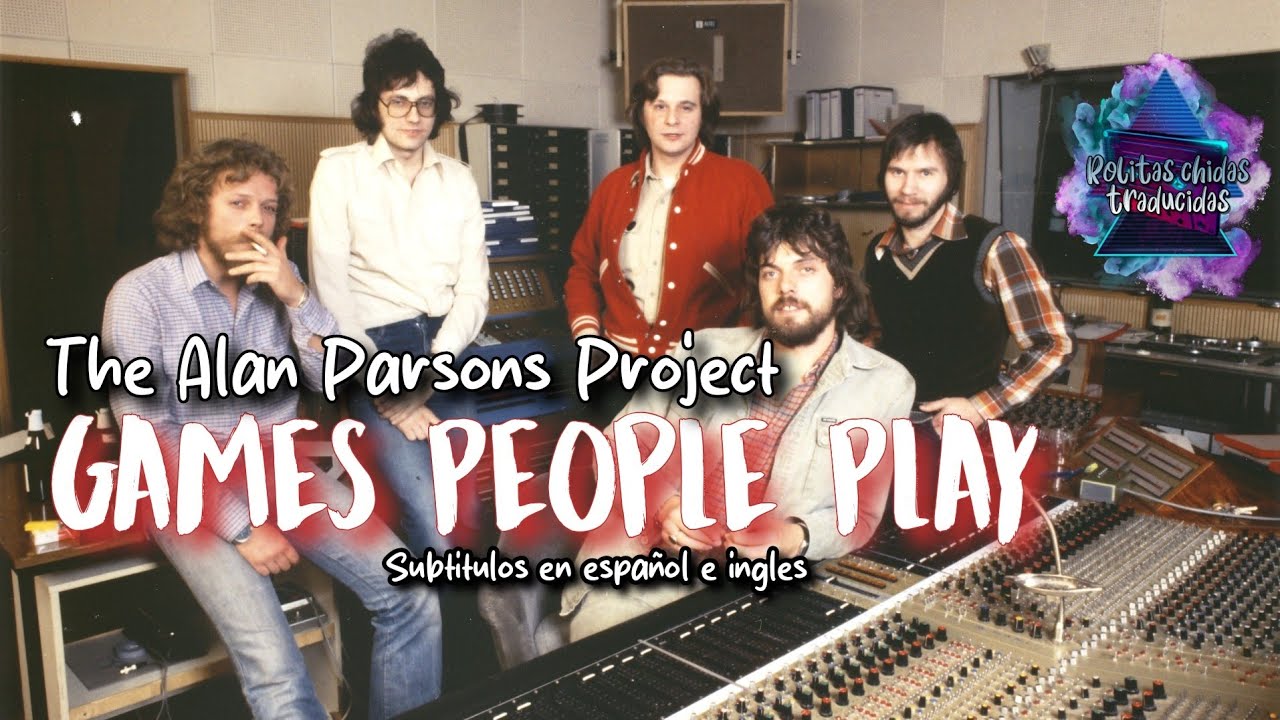 The Alan Parsons Project - Games People Play | Subtitulos en español e ...