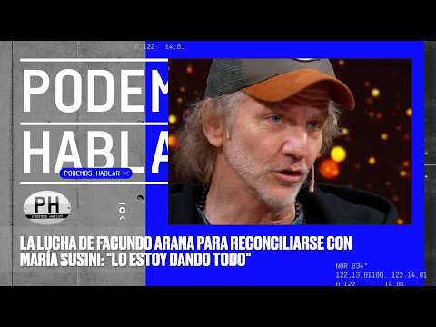 La lucha de Facundo Arana para reconciliarse con María Susini - PH Podemos Hablar 2026