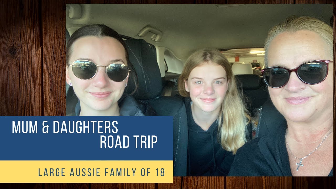 Mum & Daughter Road Trip - LARGE FAMILY Vlog - YouTube