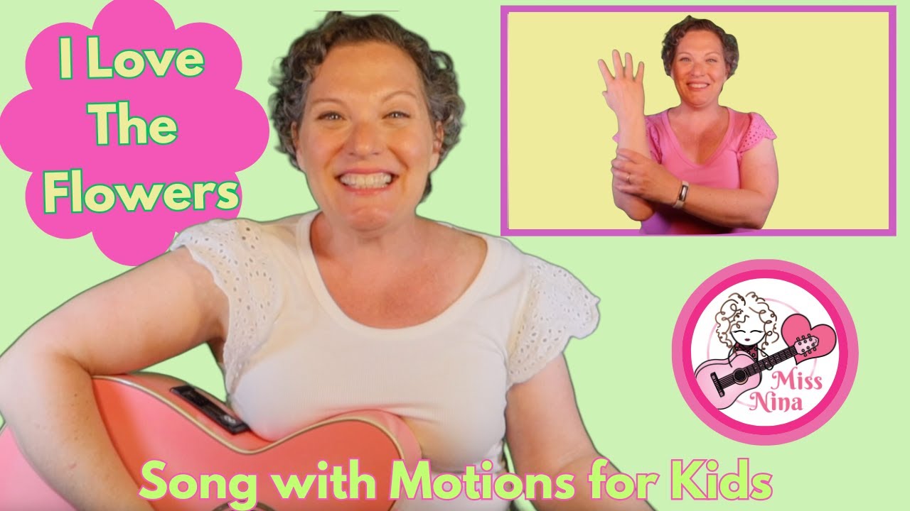 Preschool Song with Motions | I Love The Flowers (or I Love the ...