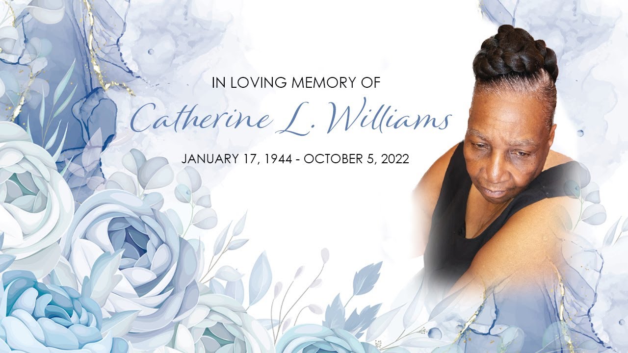 In Loving Memory Of Catherine L. Williams - YouTube