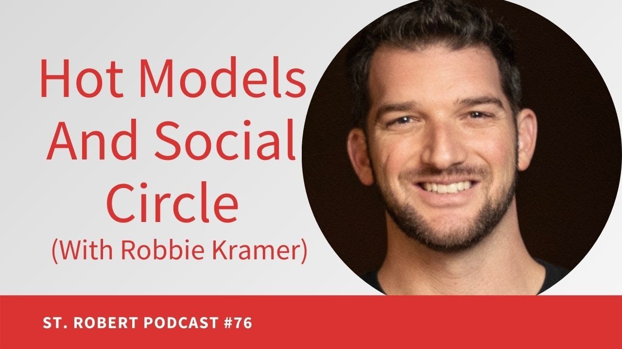 Hot Models And Social Circle (With Robbie Kramer) | St. Robert Podcast #76 - YouTube