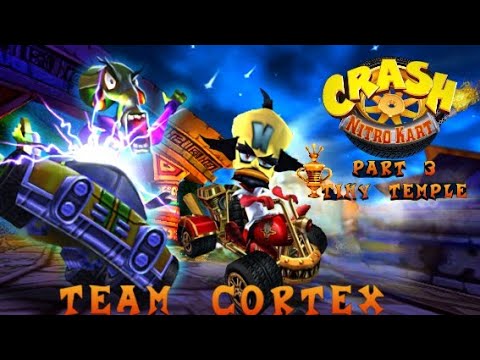 Crash Nitro Kart: Team Cortex: Part 3: Tiny Temple - YouTube