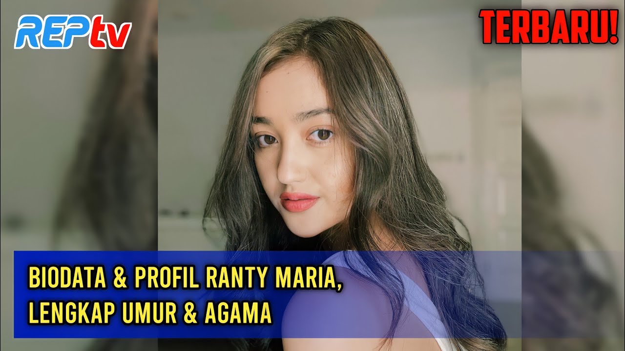 TERBARU! BIODATA & PROFIL RANTY MARIA, LENGKAP UMUR & AGAMA - YouTube