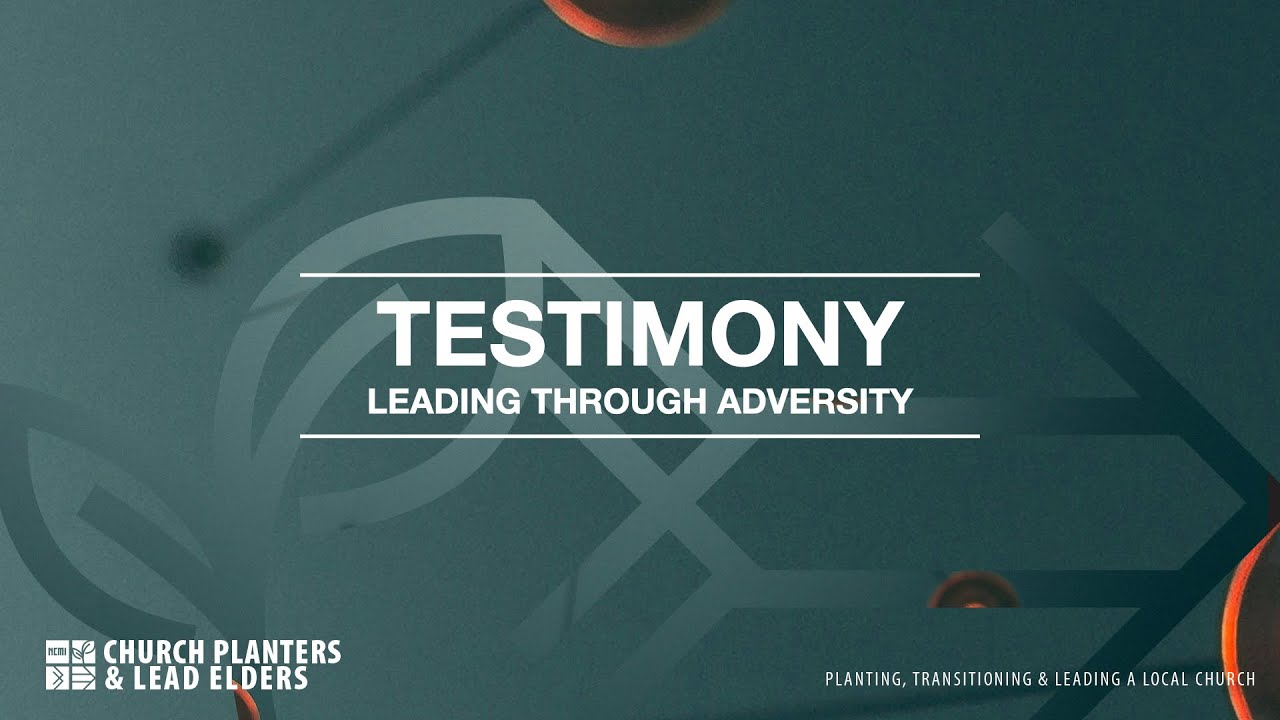 Testimony: Leading Through Adversity - Mark Wimble - Church Planters ...