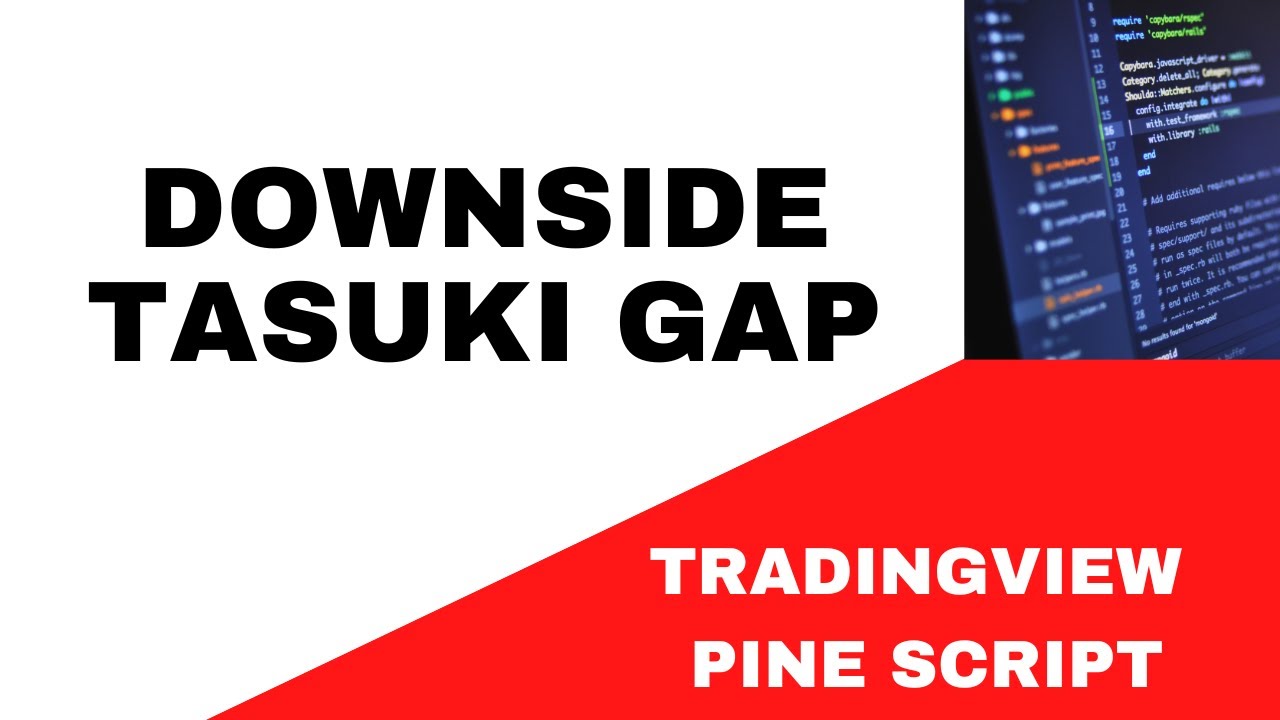 😅 TRADING VIEW - PINE SCRIPT: 😅 DOWNSIDE TASUKI GAP 😅 - YouTube