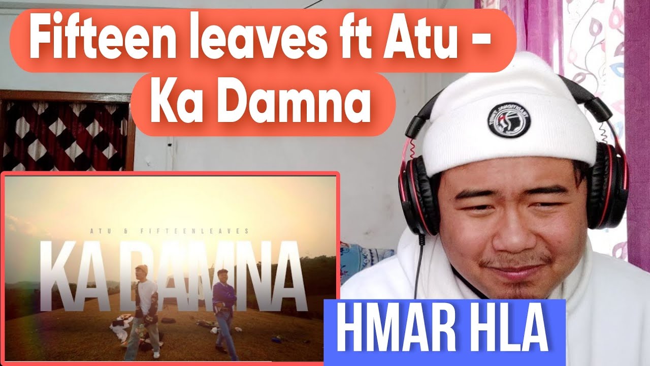 Ka Damna - Fifteen Leaves Ft. Atu || [ REACTION !! ] - YouTube