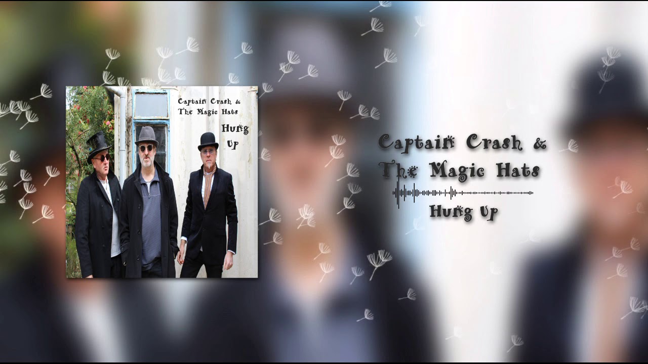 Captain Crash And The Magic Hats - Hung Up teaser video - YouTube