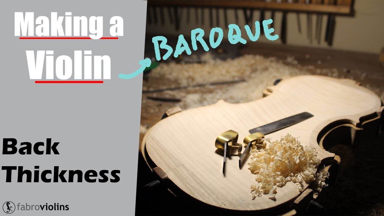 MAKING A VIOLIN (Baroque) | Back Thickness - YouTube