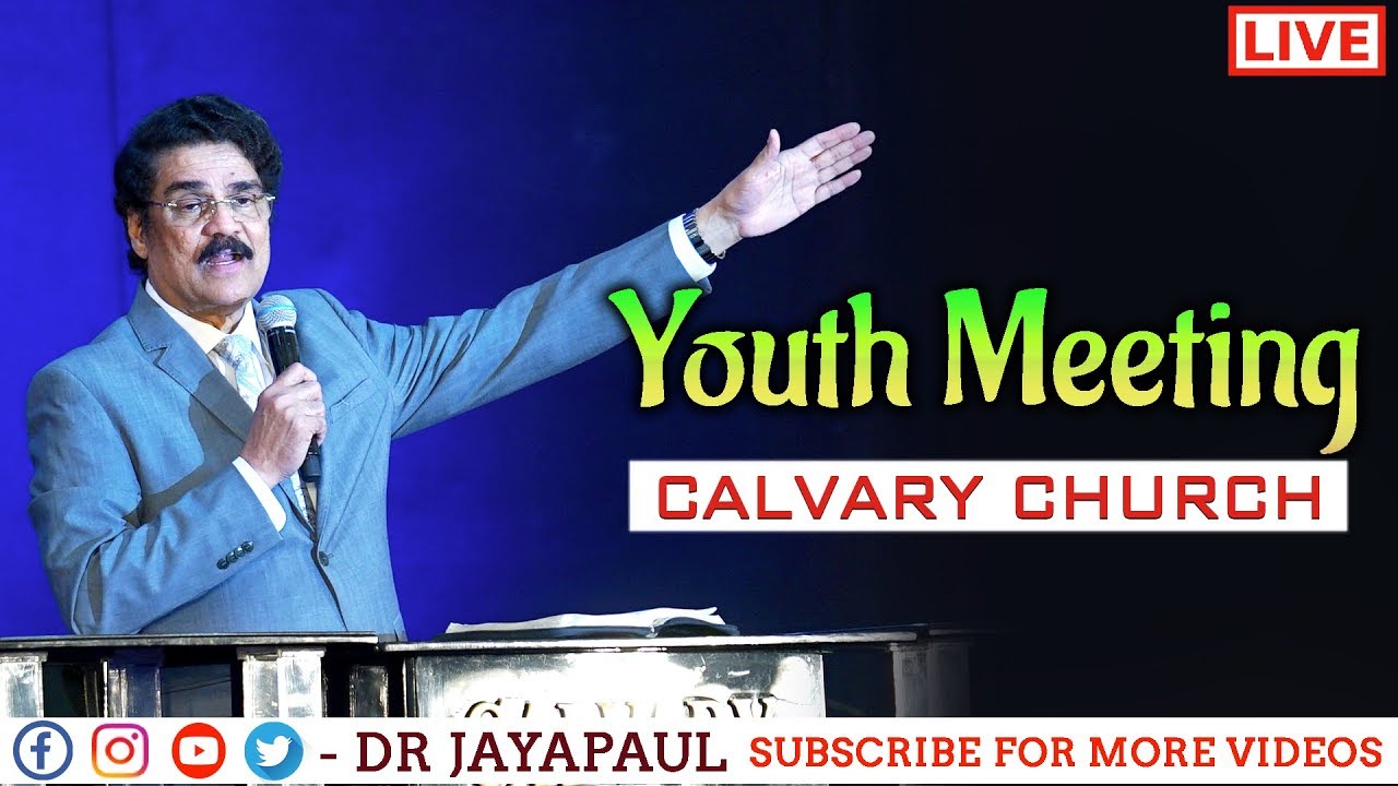 Youth Meeting | Calvary Church - Chennai | 26-01-2019 | Dr Jayapaul ...