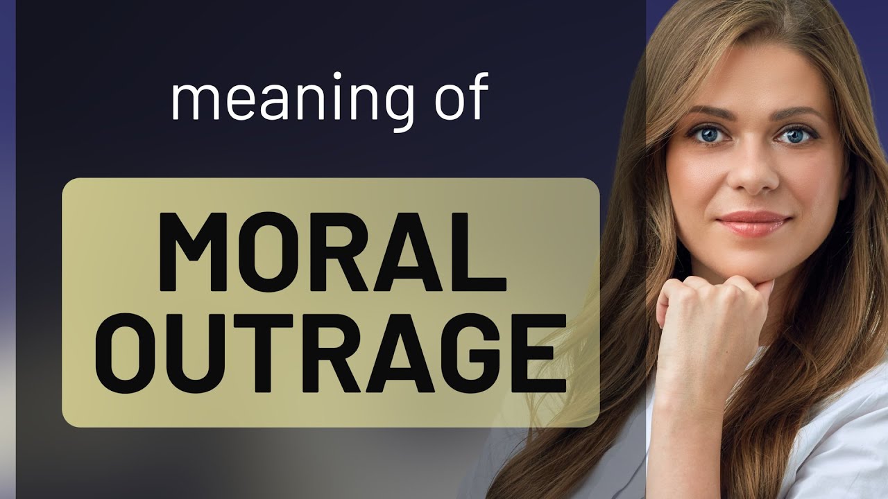 Understanding "Moral Outrage" in English - YouTube