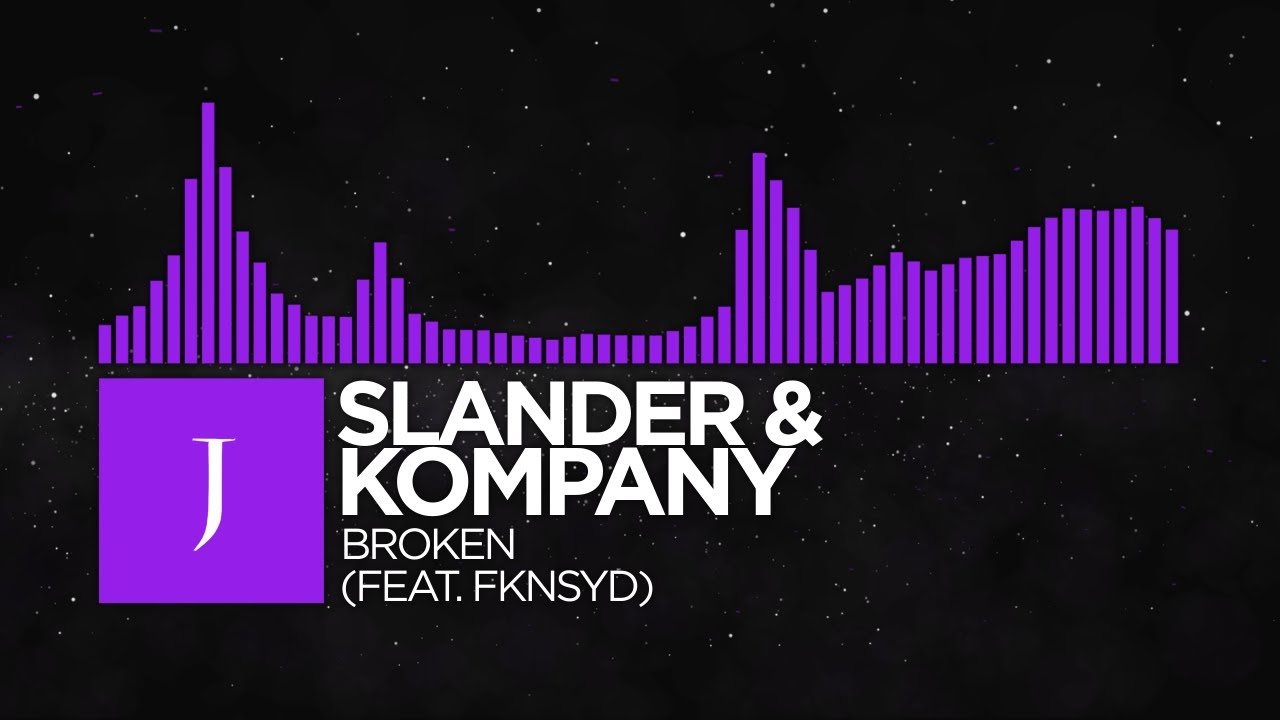 [Riddim/Melodic Dubstep] - SLANDER & Kompany - Broken (feat. fknsyd ...
