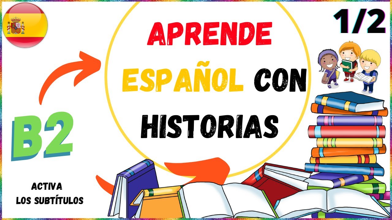 Aprende Español con Historias - B2- 1/2 - (7) - YouTube