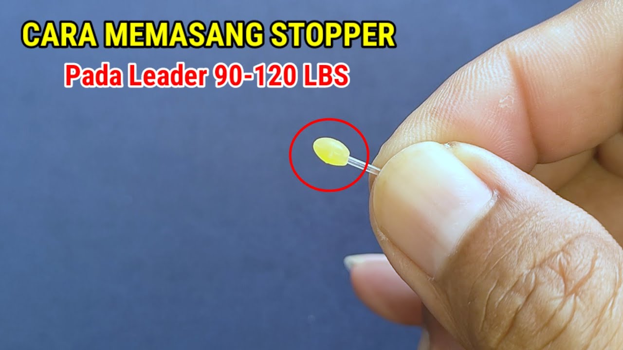 Cara Pasang Stopper Pada Leader Ukuran Besar - YouTube