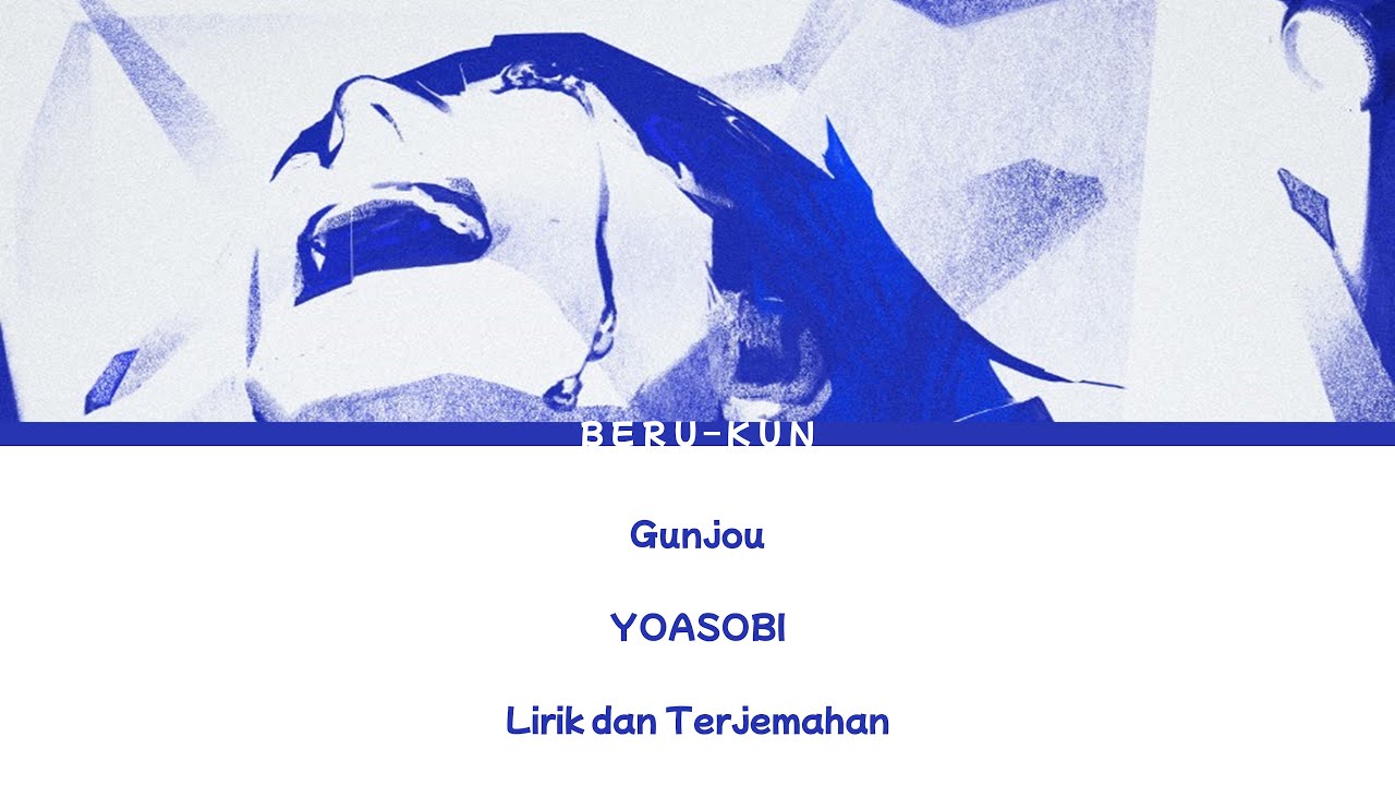 YOASOBI -「群青」(Gunjou) Lirik dan Terjemahan - YouTube
