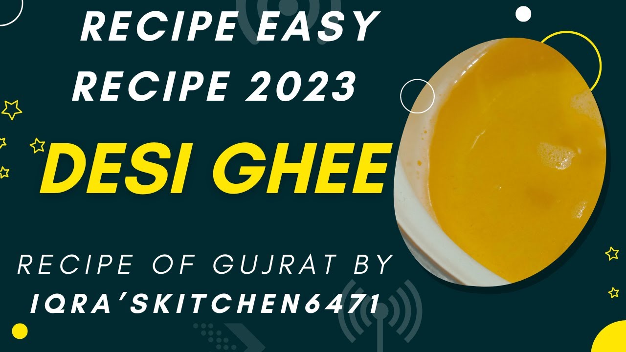 Desi Ghee Recipe Easy Recipe 2023 | recipe of Gujrat by Iqra’sKitchen ...