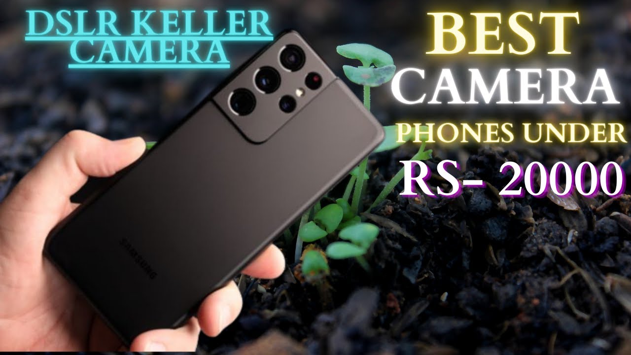 TOP 3 BEST CAMERA SMARTPHONES UNDER 20K IN MAY 202K/ BEST CAMERA ...