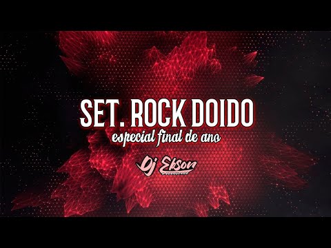 SET. ROCK DOIDO Especial Final de Ano (DJ EBSON PRODUÇÕES) #rockdoido # ...