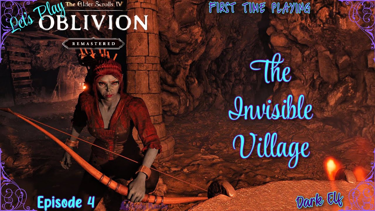 TES IV: Oblivion Remastered | Episode 4 | The Invisible Village | Dark ...
