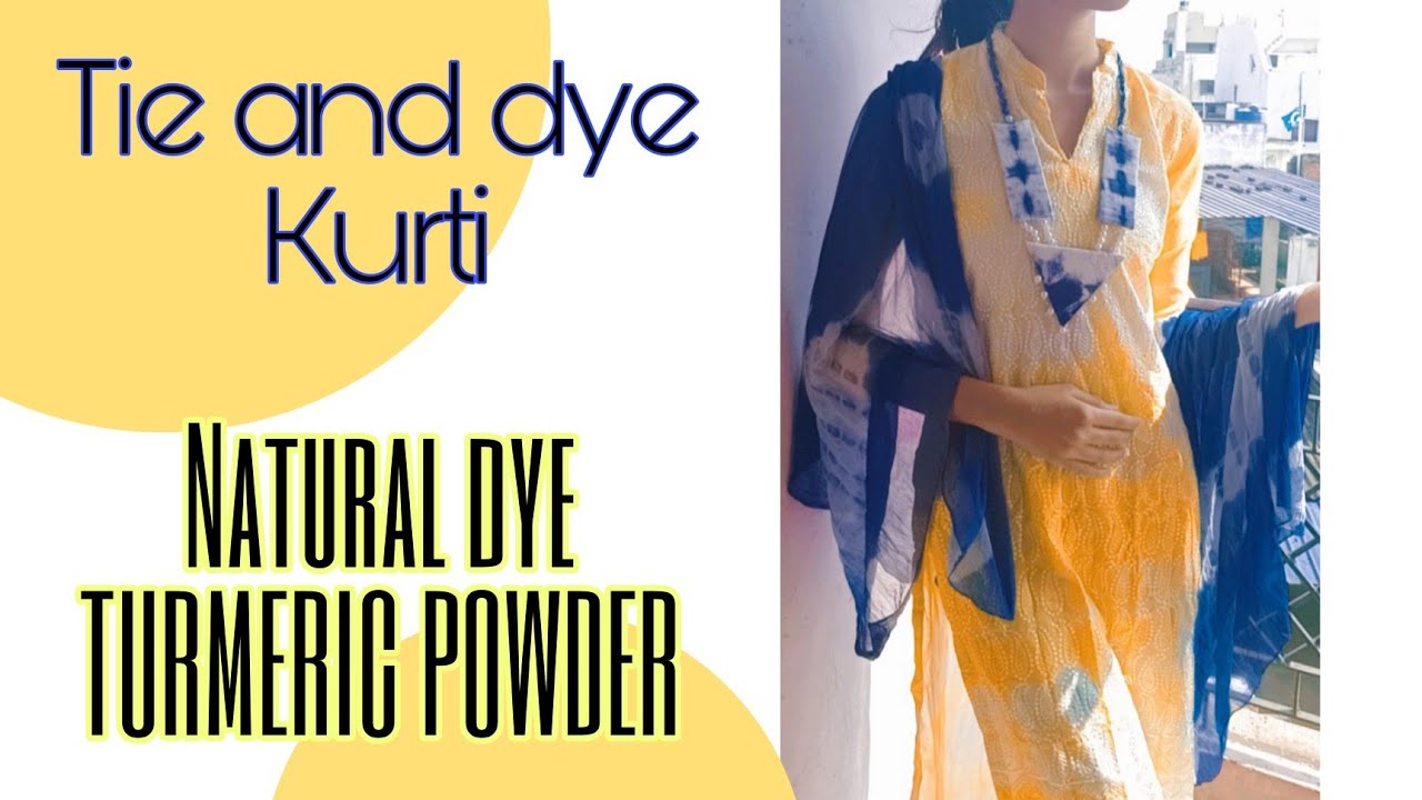 how to tie and dye kurti |tie and dye | Natural tie and dye| TURMERIC ...