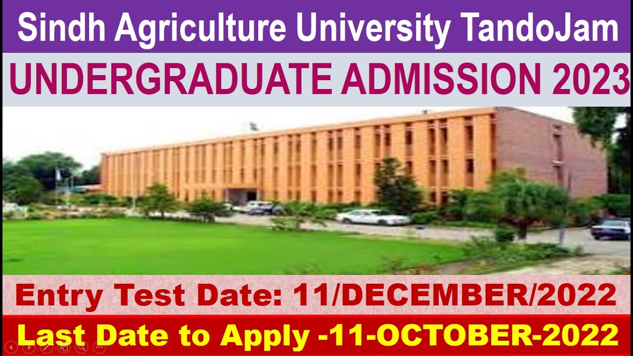 Sindh Agriculture University Tando Jam | Undegraduate Admission 2023 ...