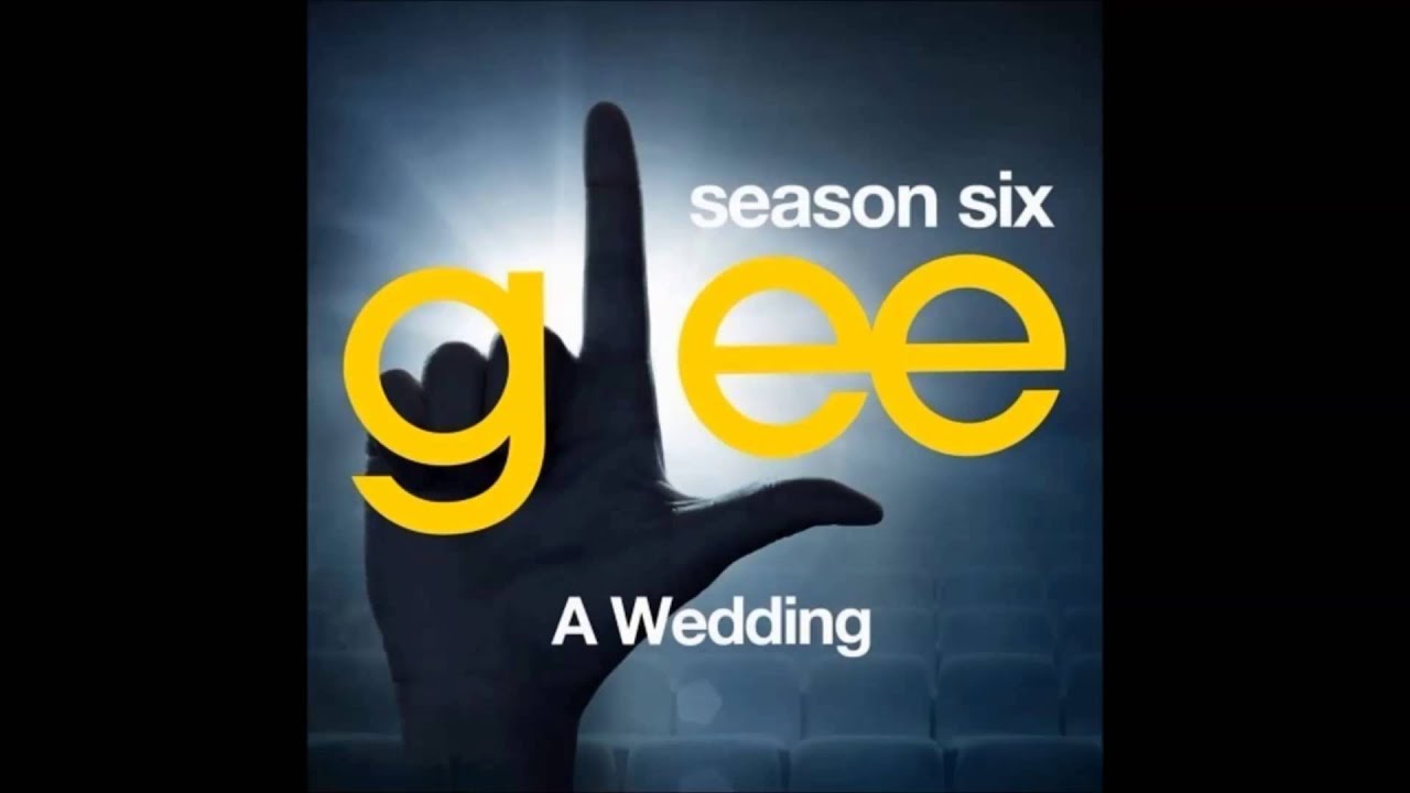 Glee - A Wedding songs compilation (All Songs) - Season 6 - YouTube