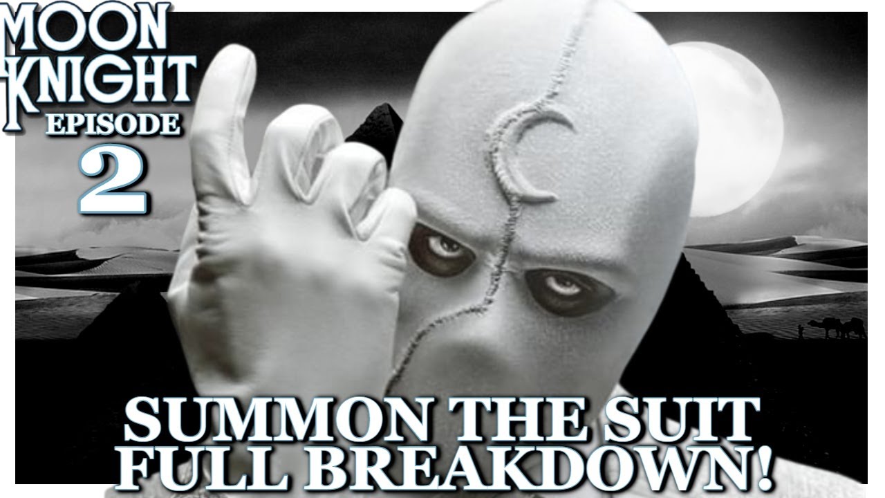 MOON KNIGHT - EPISODE 2 "SUMMON THE SUIT" (FULL BREAKDOWN) - YouTube