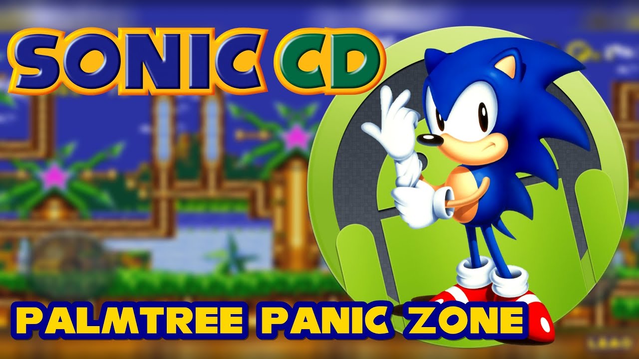 Sonic The Hedgehog CD (Mobile) - Palmtree Panic Zone #1 - YouTube