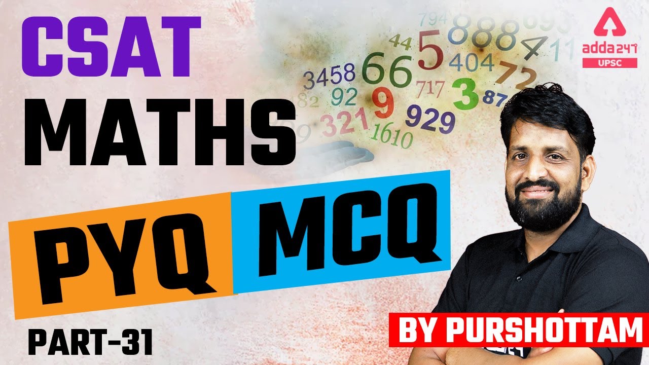 CSAT 2022 | PYQ MCQ | CSAT Maths For UPSC | By Purshottam Sir | Part 31 ...