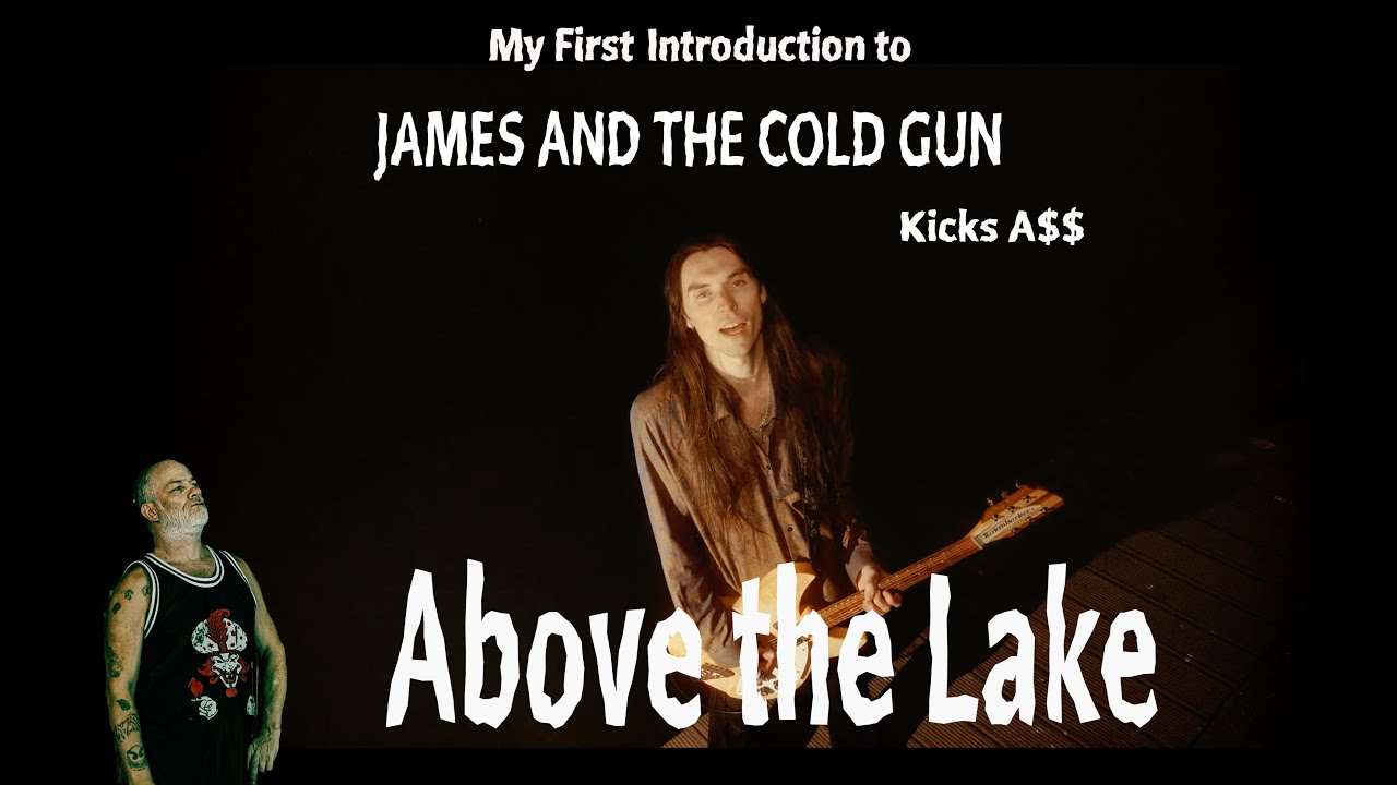 First Introduction to James and the Cold Gun Above the Lake - YouTube