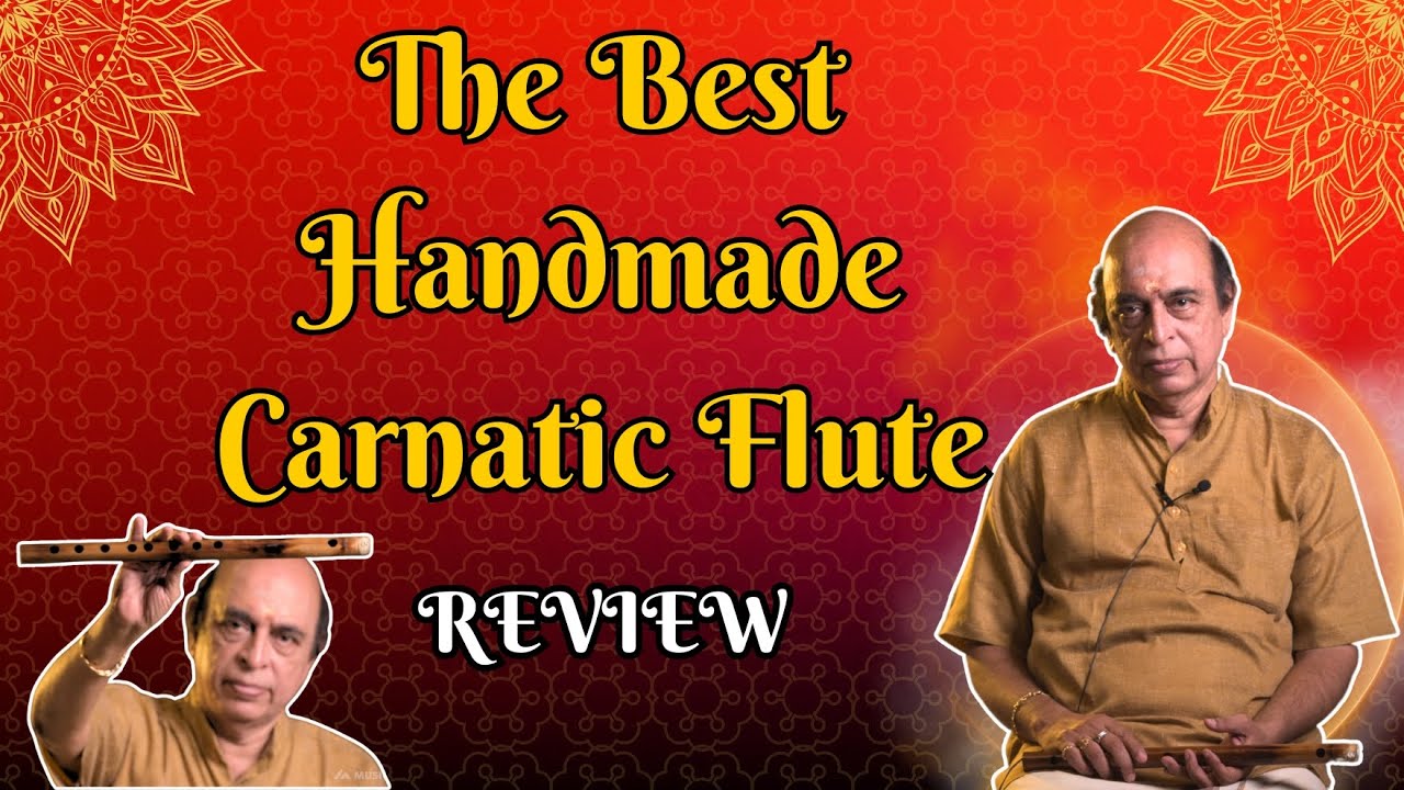 Handmade Carnatic Flute Review : Are Indiran’s handmade carnatic flutes ...