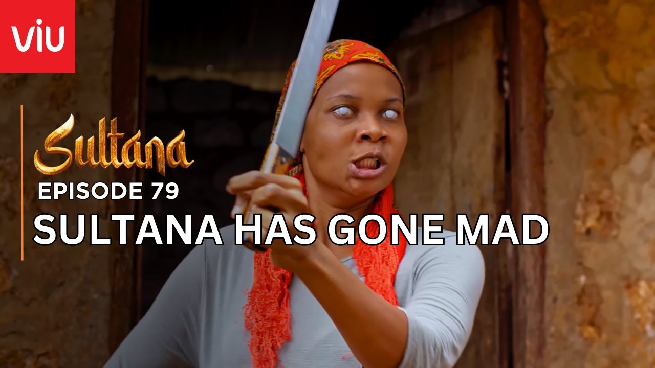 VIUSASA: SULTANA EPISODE 79 - YouTube