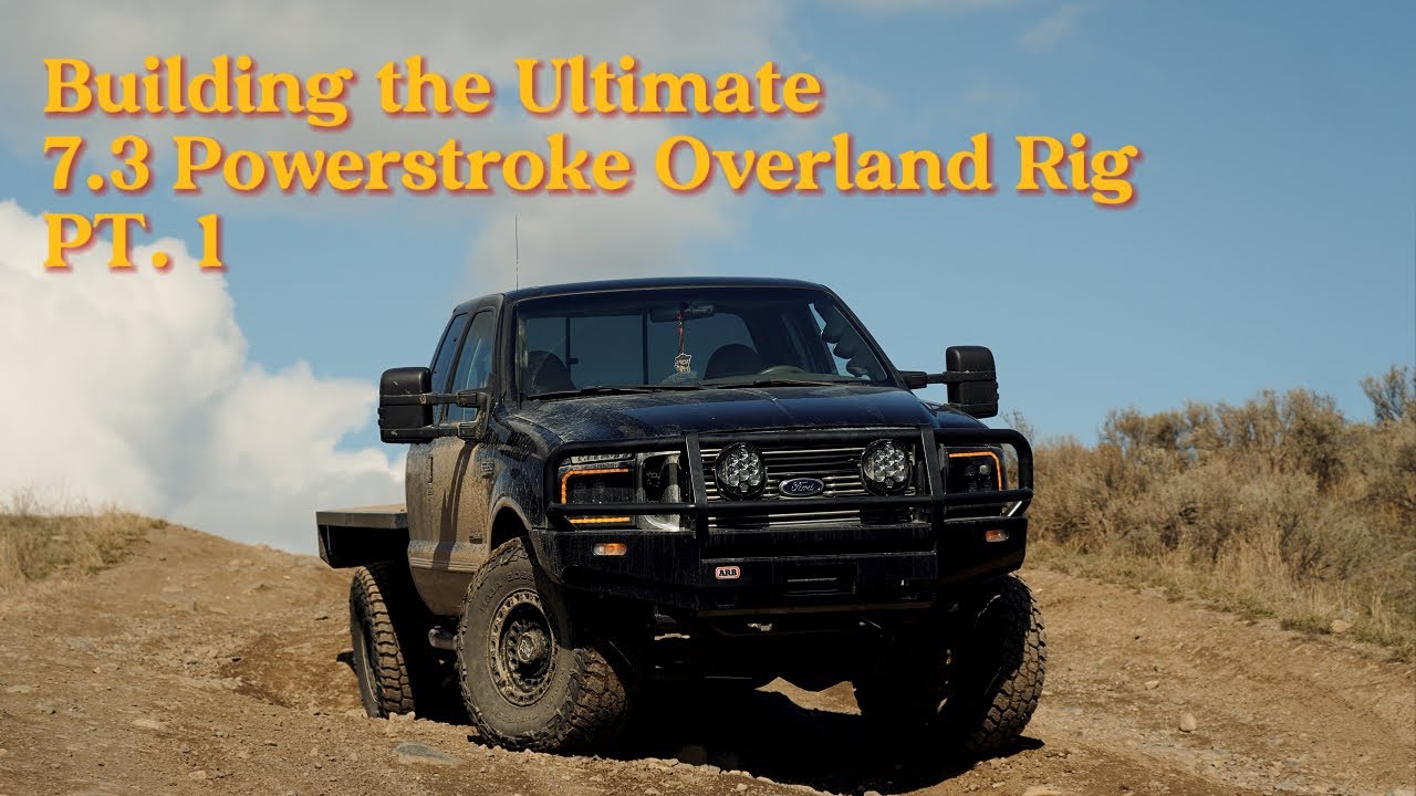 Building My 2000 Ford F350 7.3 Powerstroke for Overlanding & Off ...