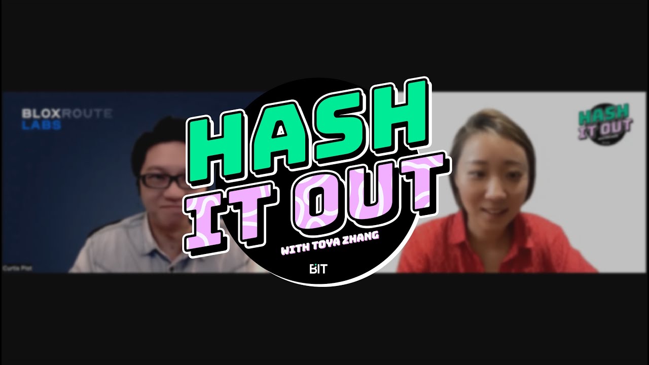 Curtis Plot Mak, CBO of Bloxroute Labs l Hash It Out with Toya Zhang ...
