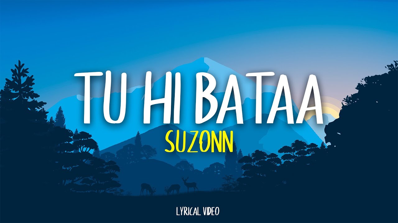 Suzonn - Tu Hi Bataa (Lyrics) - YouTube