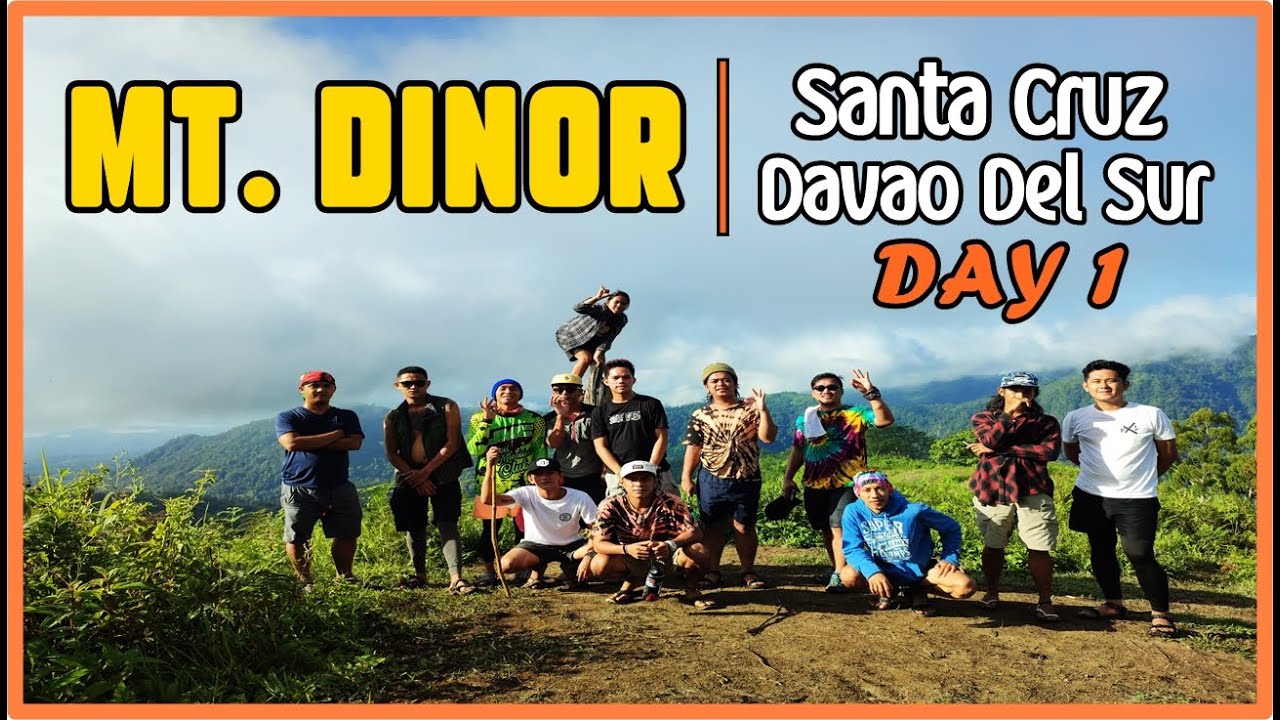 MT. DINOR | STA. CRUZ , DAVAO DEL SUR , PHILIPPINES DAY 1 - YouTube
