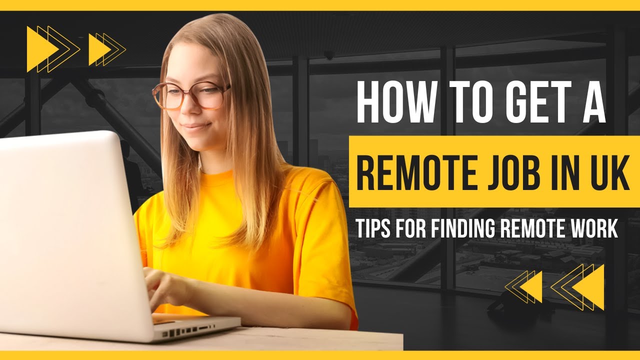 How to Get a Remote Job in the UK | Tips for Finding Remote Work ...