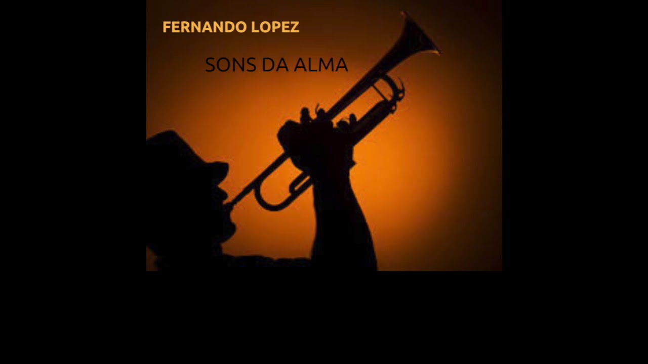 SONS DA ALMA - 2 MÚSICAS DE FERNANDO LOPEZ. - YouTube