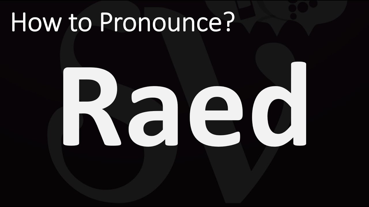 How to Pronounce Raed? (CORRECTLY) - YouTube