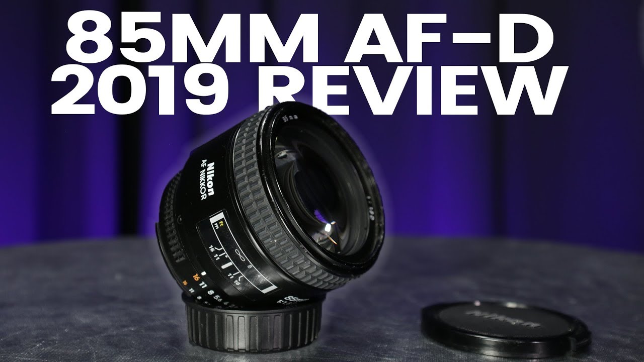 The Best Value Prime Lens For Video // Nikon 85mm AF-D F/1.8 2019 ...