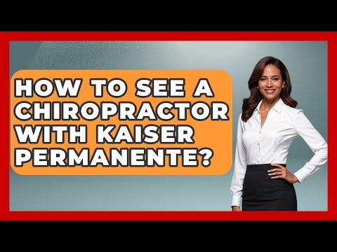 How Do You Get An Appointment For Chiropractor At Kaiser