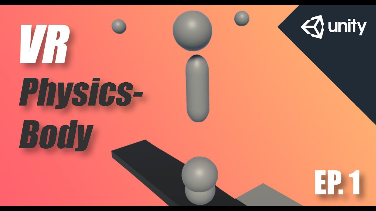 How To Make a VR Physics-Body | Ep. 1: Body Setup - YouTube