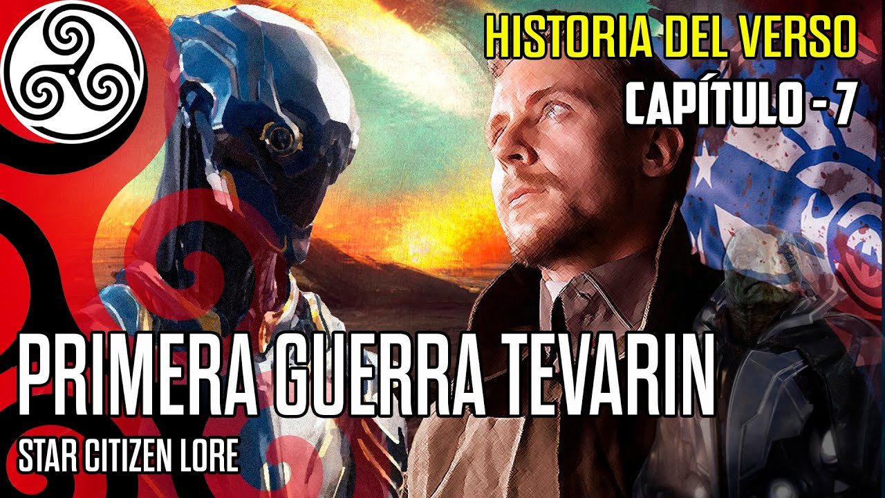 PRIMERA GUERRA TEVARIN - CAPÍTULO 7 - LORE COMPLETO de STAR CITIZEN en ...