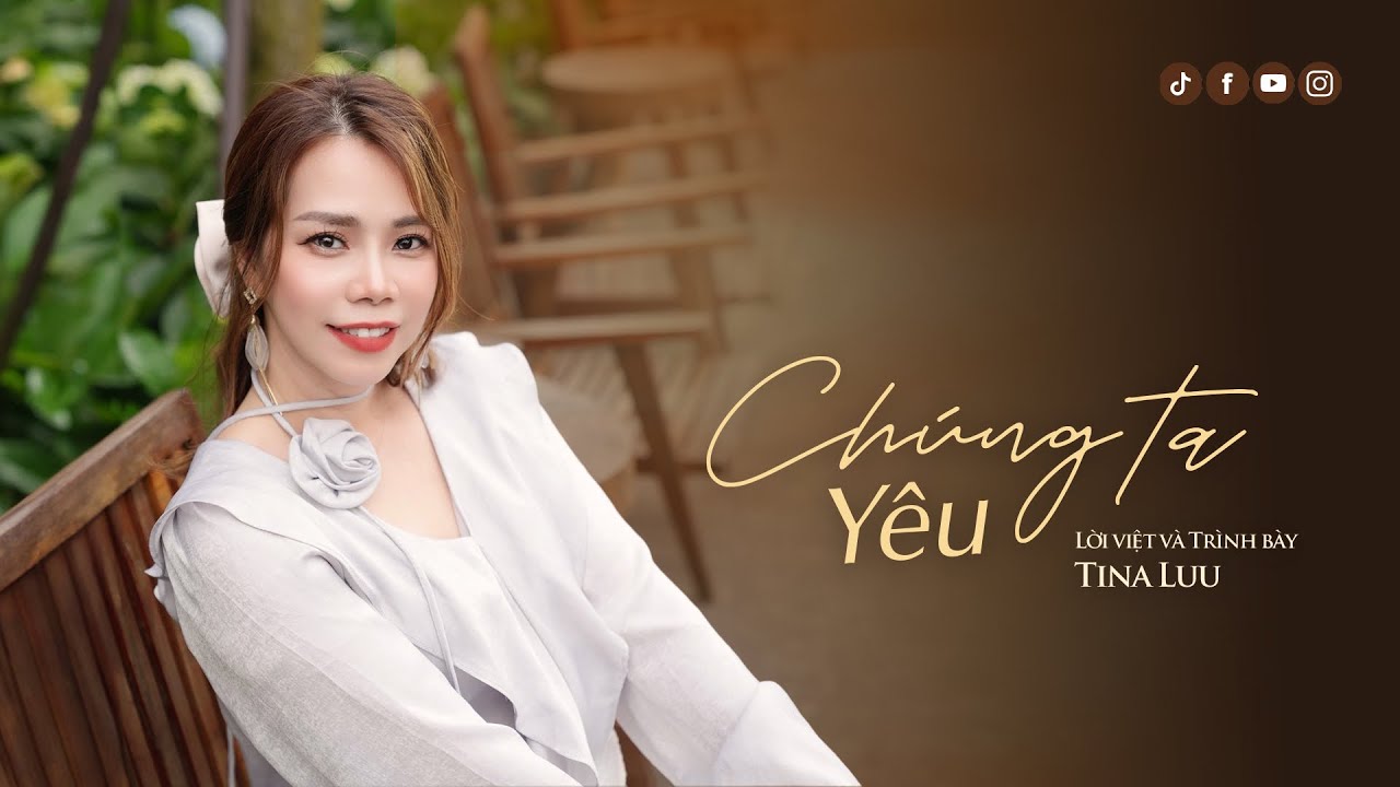 CHÚNG TA YÊU \ 我們愛\ TINA LUU ( Lời Việt: Tina Luu) - YouTube