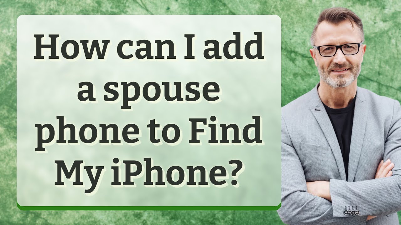 How can I add a spouse phone to Find My iPhone? - YouTube