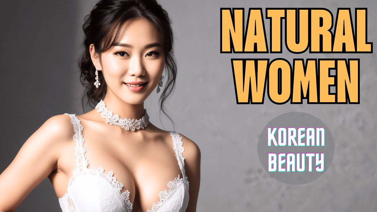 Natural Women 💛 Beautiful High Fashion Korean Models - YouTube
