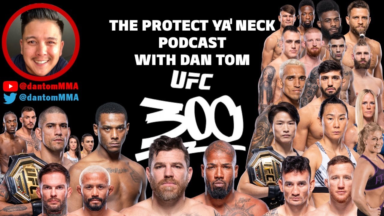 UFC 300 Breakdown with Dan Tom | The Protect Ya Neck Podcast no. 390 ...