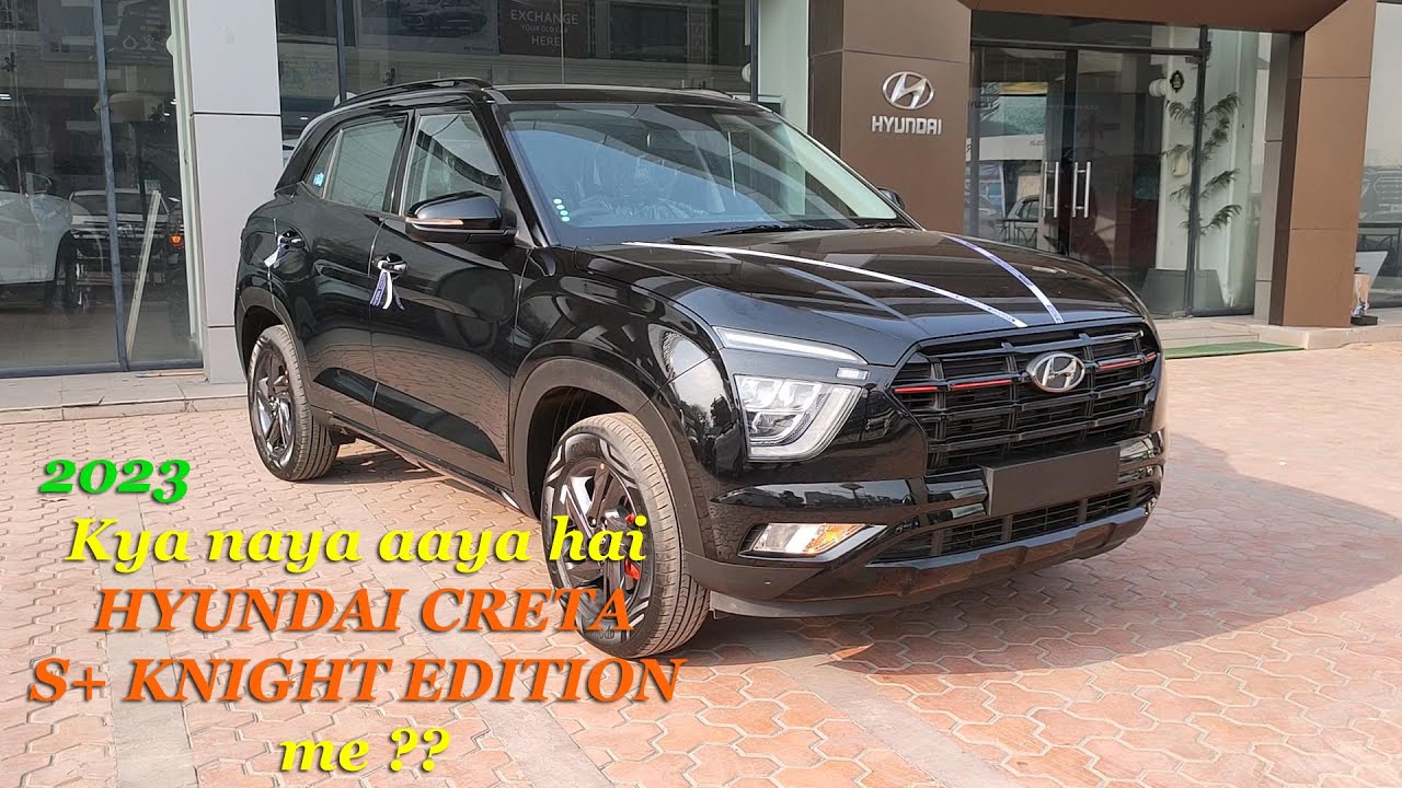 HYUNDAI CRETA S+ KNIGHT EDITION 2023 ! Janiye Naye Changes ko ??? - YouTube