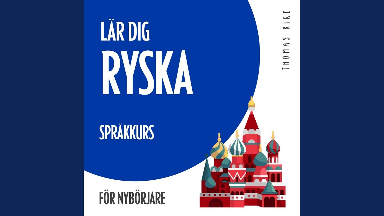 Att lära sig tala ryska - Lär dig ryska (Språkkurs för nybörjare ...